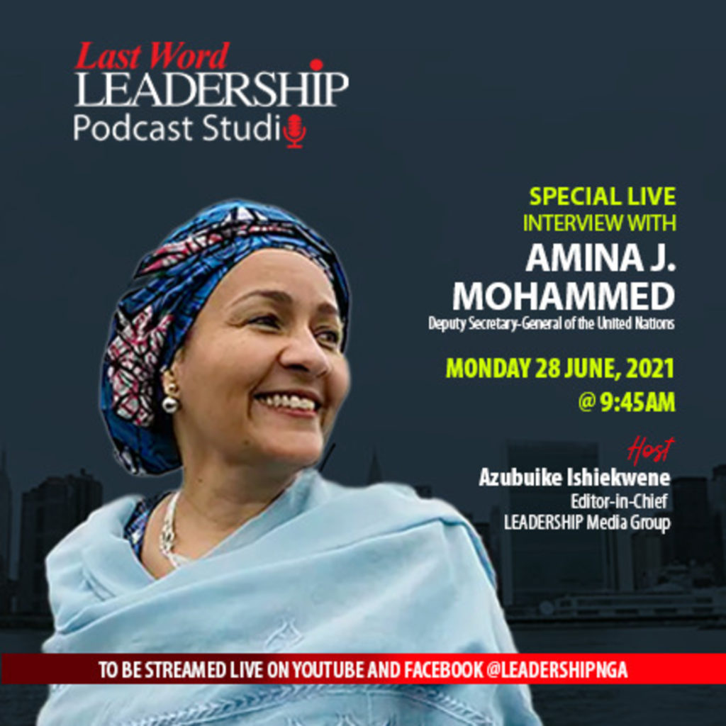 Last Word Interview With Amina J. Mohammed - Deputy Secretary General, United Nations